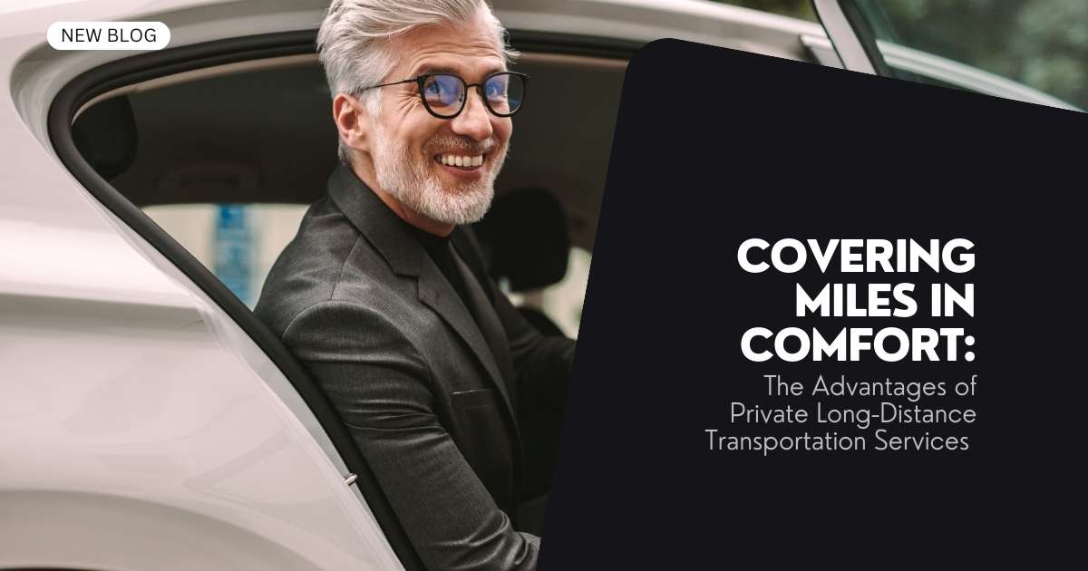 Private Long-Distance Transportation Service Advantages